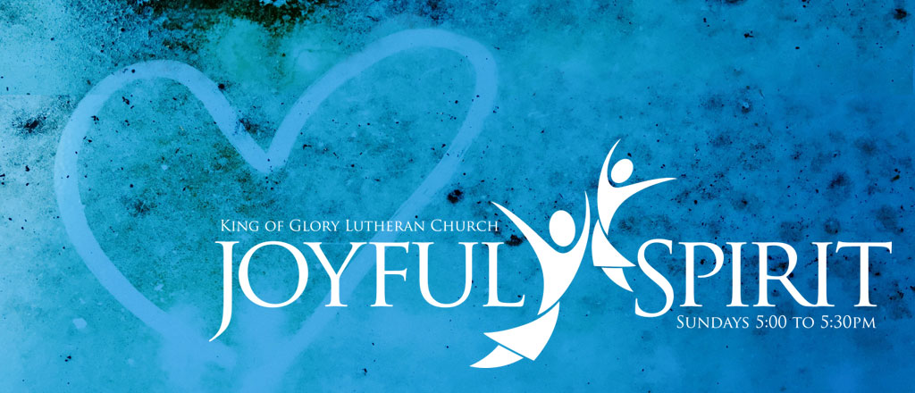 Joyful Spirit Worship | King of Glory Lutheran Church